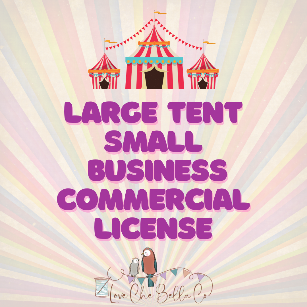 Large Tent Commercial License – Love Che Bella Co